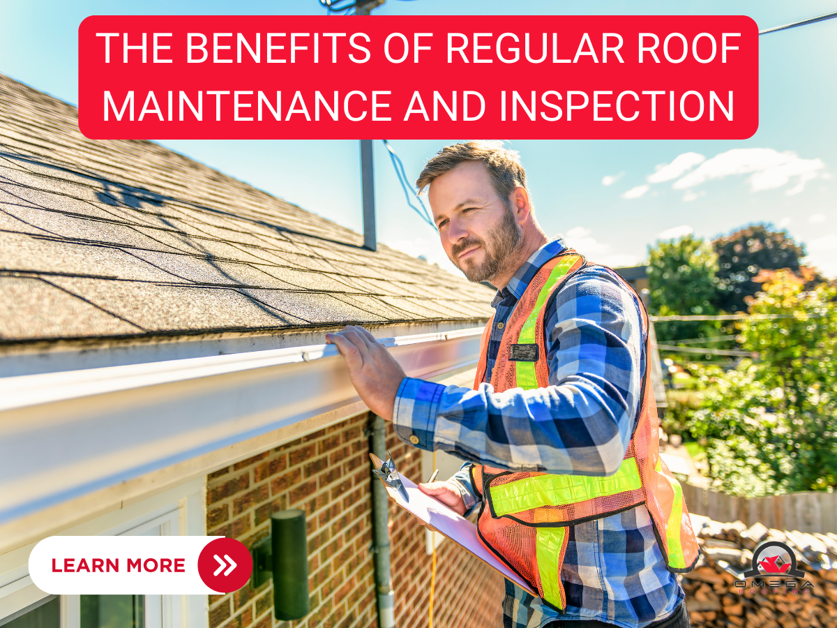 The Benefits of Regular Roof Maintenance and Inspection - Omega Roofing ...