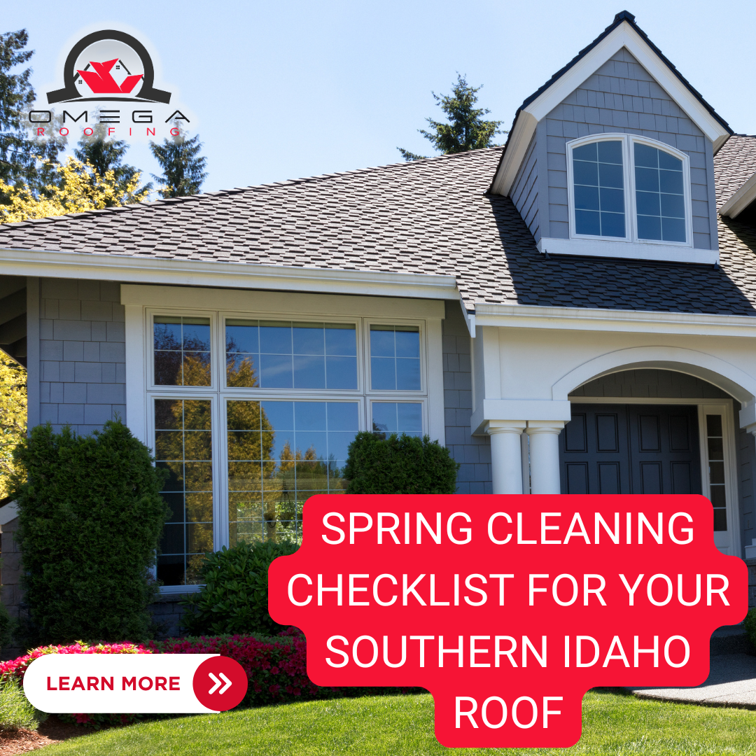 Spring Cleaning Checklist for Your Roof in Southern Idaho - Omega ...